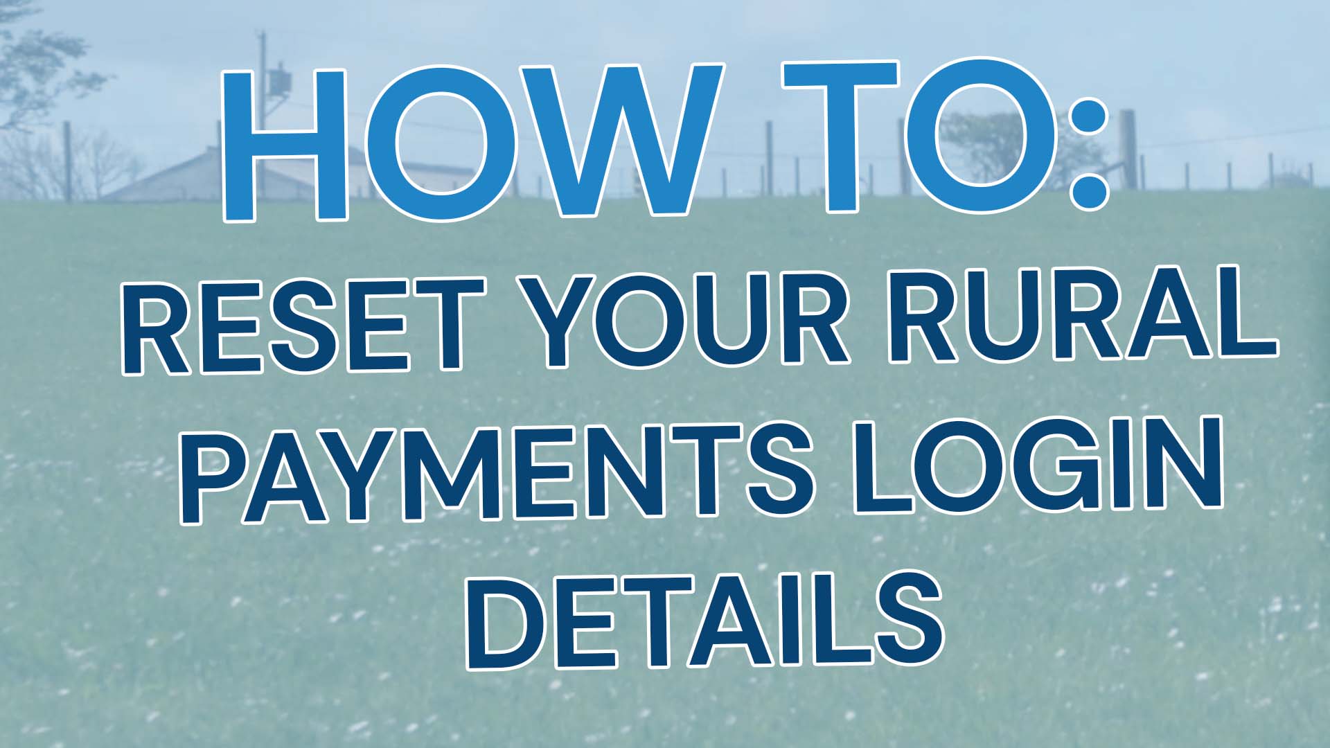 Resetting Your Rural Payments and Services Login Details | Information ...
