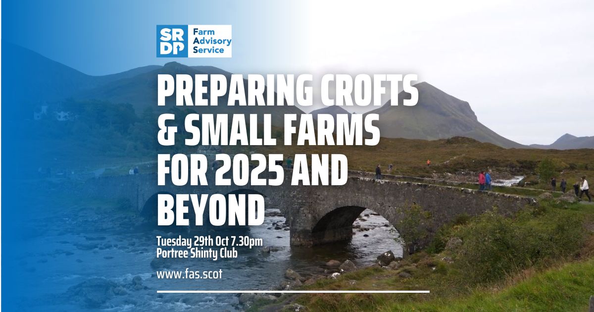 Preparing crofts & small farms for 2025 and beyond - Skye | Events helping farmers in Scotland ...